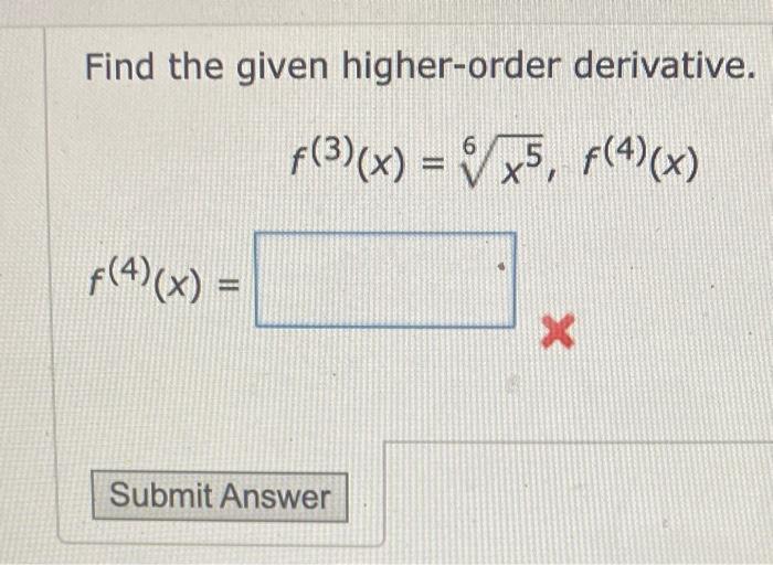Solved Find the given higher-order derivative. | Chegg.com