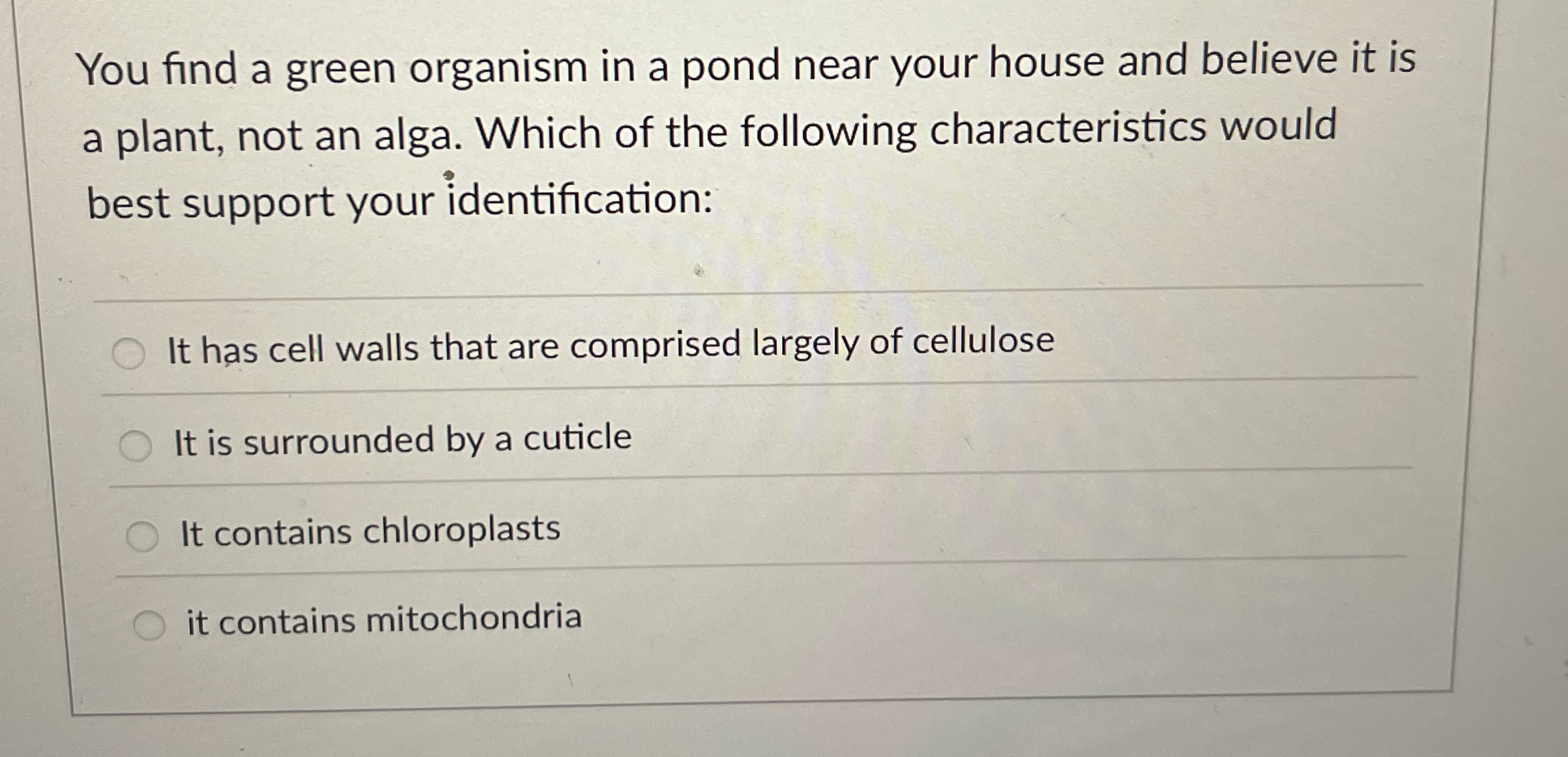 Solved You find a green organism in a pond near your house | Chegg.com