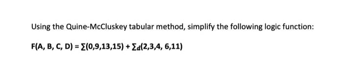 Solved Using the Quine-McCluskey tabular method, simplify | Chegg.com