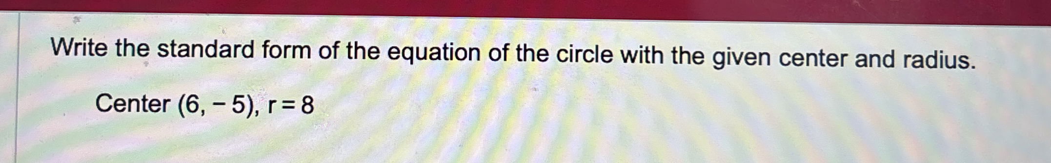 Solved Write the standard form of the equation of the circle | Chegg.com