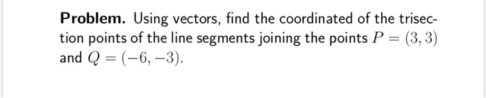 Solved Problem. Using vectors, find the coordinated of the | Chegg.com