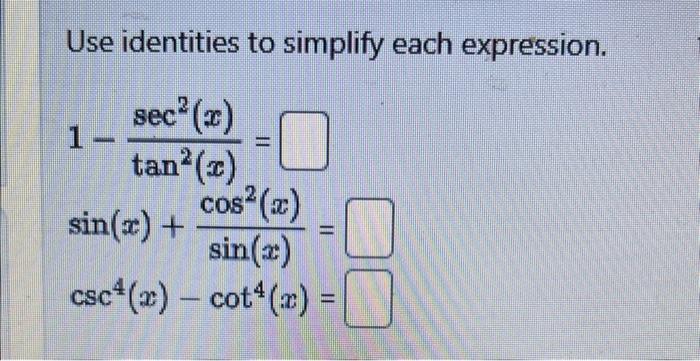 Solved Use identities to simplify each expression. | Chegg.com