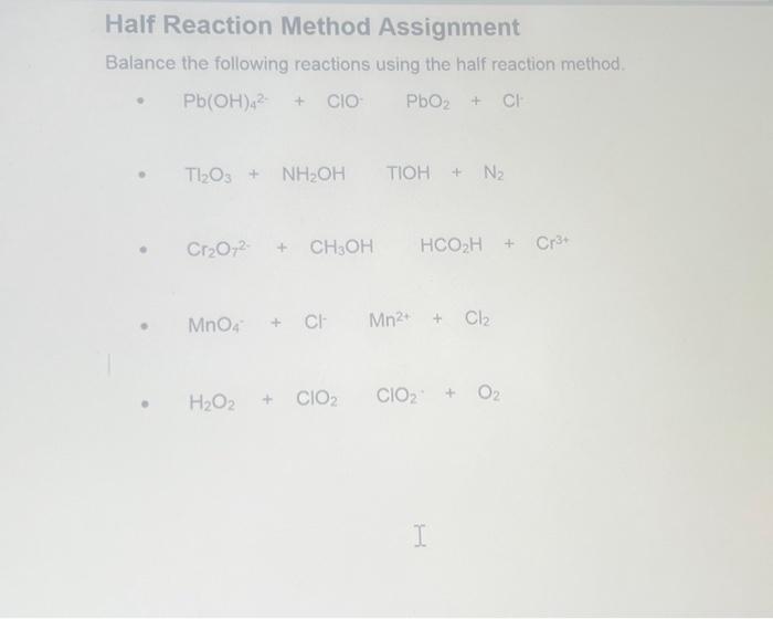 Solved Half Reaction Method Assignment Balance the following | Chegg.com