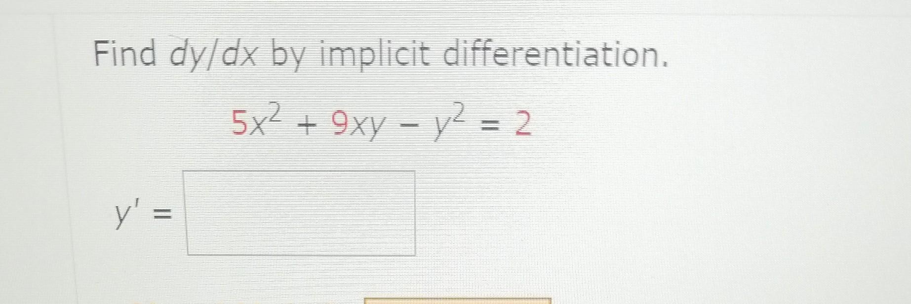 Solved Find dy/dx by implicit differentiation. 3x+y=2Find | Chegg.com