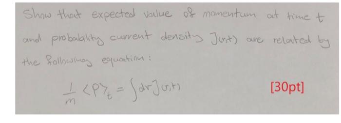 Solved Show that expected value of momentum at time t and | Chegg.com