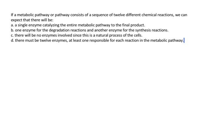 Solved If a metabolic pathway or pathway consists of a | Chegg.com