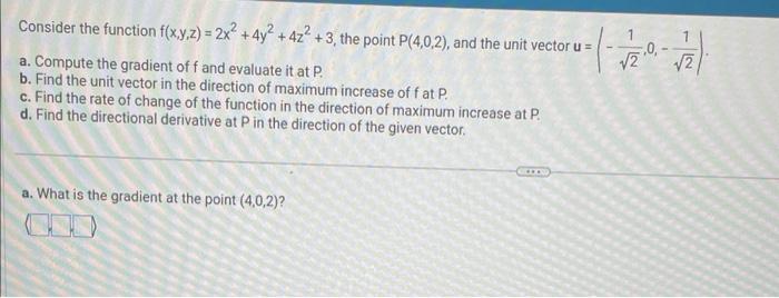 Solved Consider the function f(x,y,z)=2x2+4y2+4z2+3, the | Chegg.com