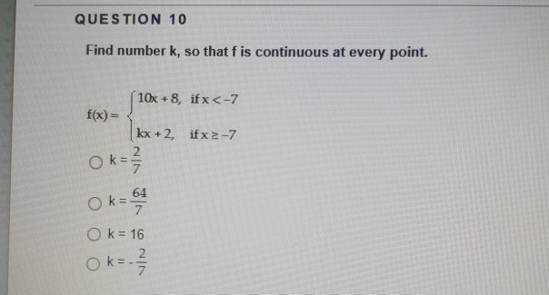 Solved QUESTION 10 Find number k, so that f is continuous at | Chegg.com