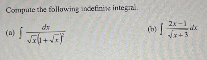 Solved Compute the following indefinite integral. (a) | Chegg.com