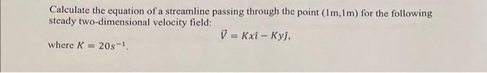 Solved Calculate The Equation Of A Streamline Passing