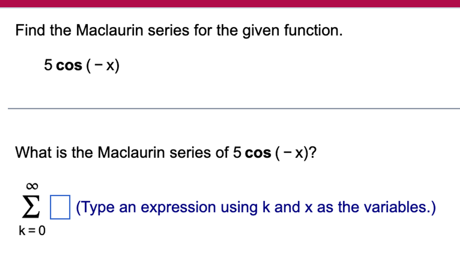 Solved Find the Maclaurin series for the given | Chegg.com