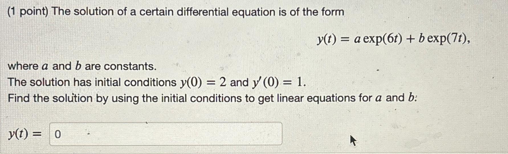 Solved The solution of a certain differential equation is of | Chegg.com