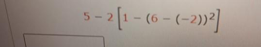 Solved 5-2[1-(6-(-2))2] | Chegg.com