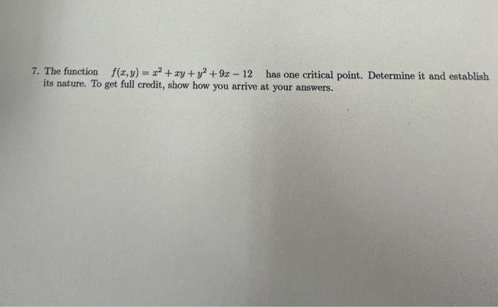 Solved 7. The function f(x,y)=x2+xy+y2+9x−12 has one | Chegg.com
