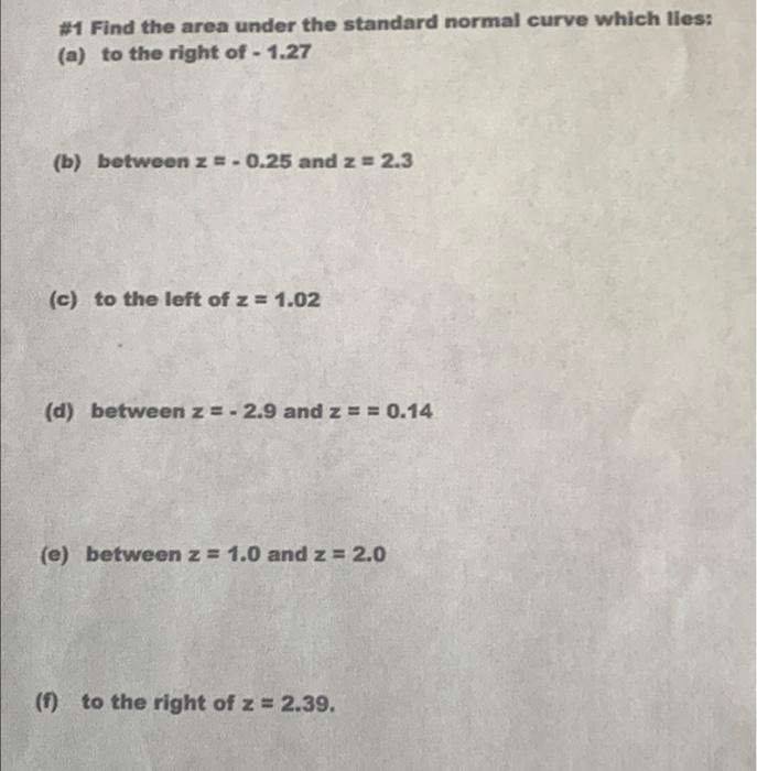 Solved #1 Find the area under the standard normal curve | Chegg.com