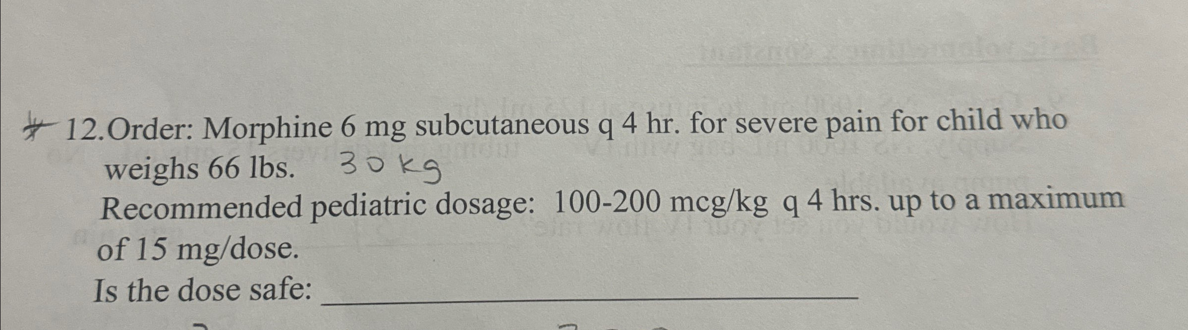 Solved Order: Morphine 6mg ﻿subcutaneous q 4hr. ﻿for severe | Chegg.com