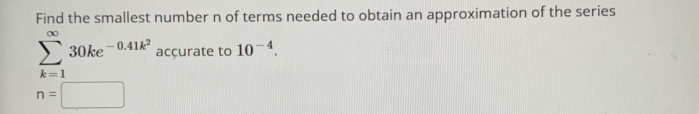Find the smallest number n ﻿of terms needed to obtain | Chegg.com