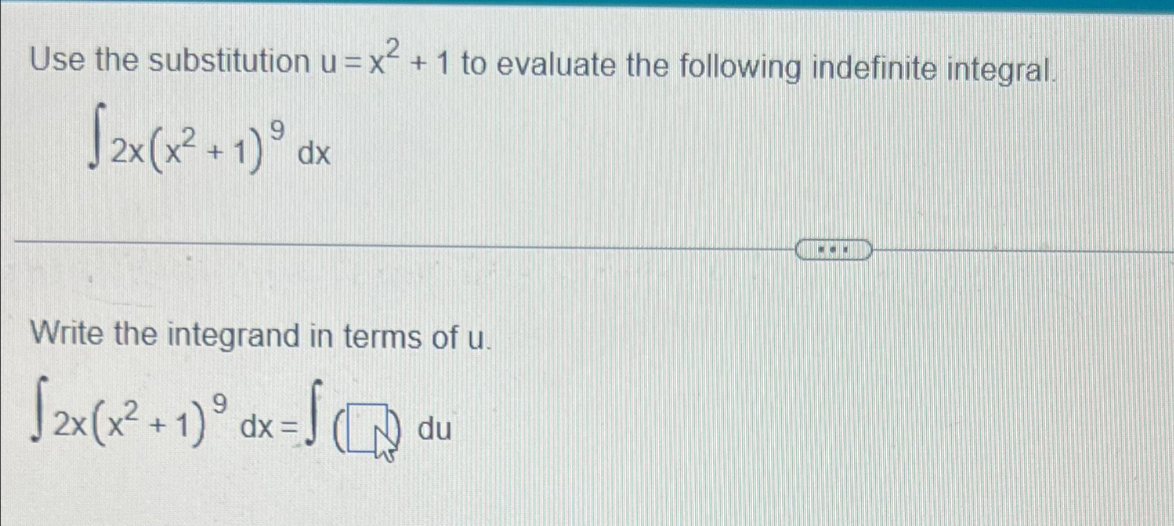 Solved Use the substitution u=x2+1 ﻿to evaluate the | Chegg.com