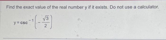 Solved Find the exact value of the real number y if it | Chegg.com