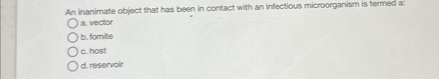 Solved An inanimate object that has been in contact with an | Chegg.com