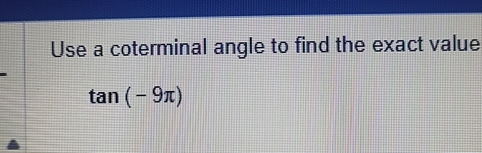 Solved Use a coterminal angle to find the exact | Chegg.com