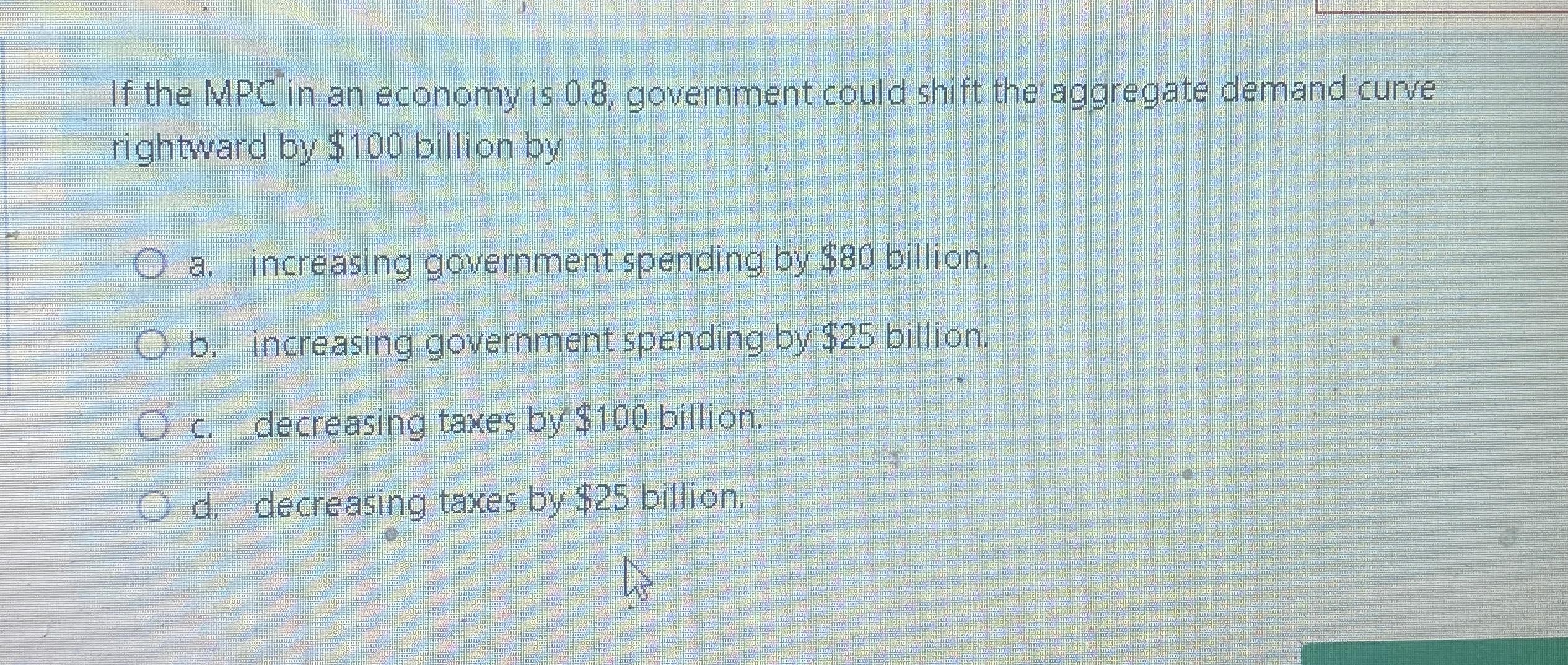 Solved If the MPC in an economy is 0.8 , ﻿government could | Chegg.com