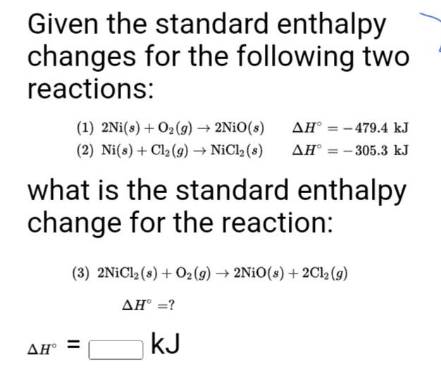 Solved Given the standard enthalpy changes for the following | Chegg.com