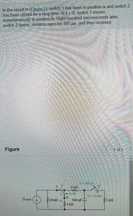 Solved In the circuit in (Figure 1), switch 1 has been in | Chegg.com