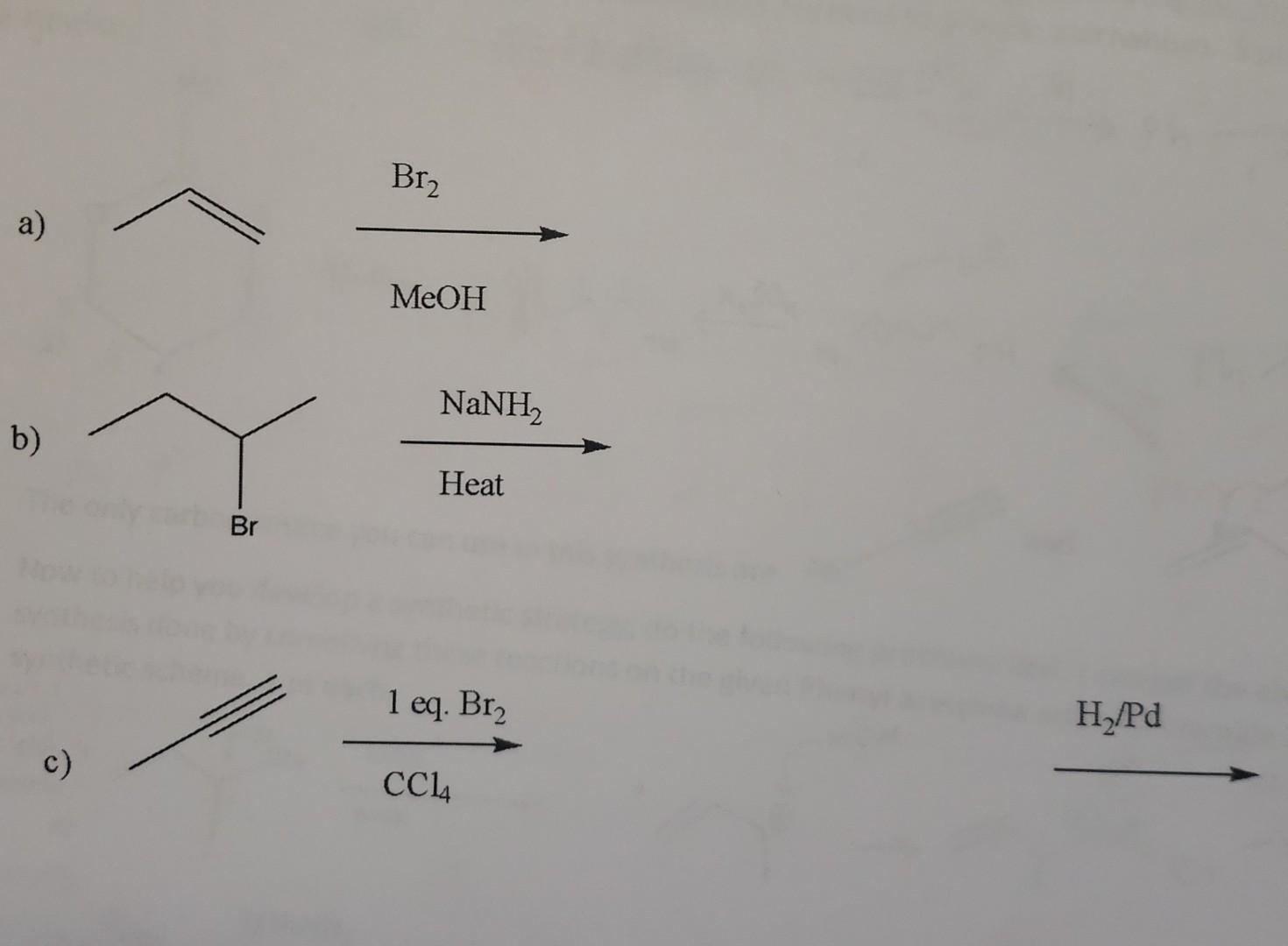 Solved Br2 MeOH Heat NaNH2 CCl4 1 eq. Br2 | Chegg.com | Chegg.com