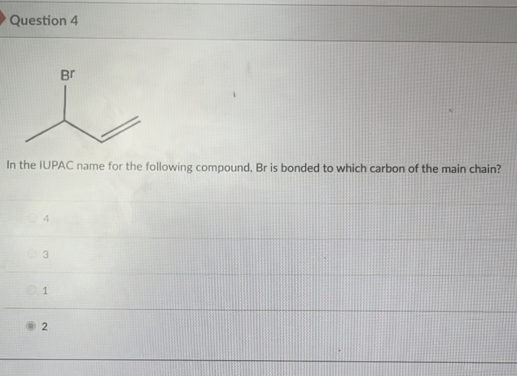 Solved Question 4In the IUPAC name for the following | Chegg.com