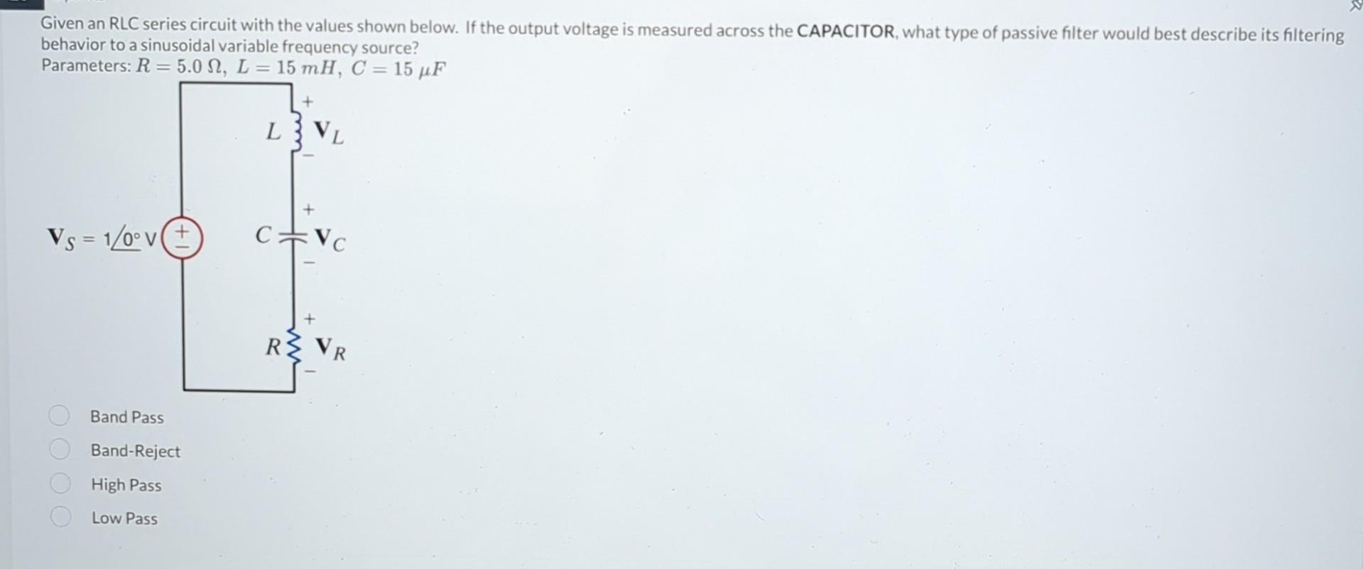 Solved Given an RLC series circuit with the values shown | Chegg.com