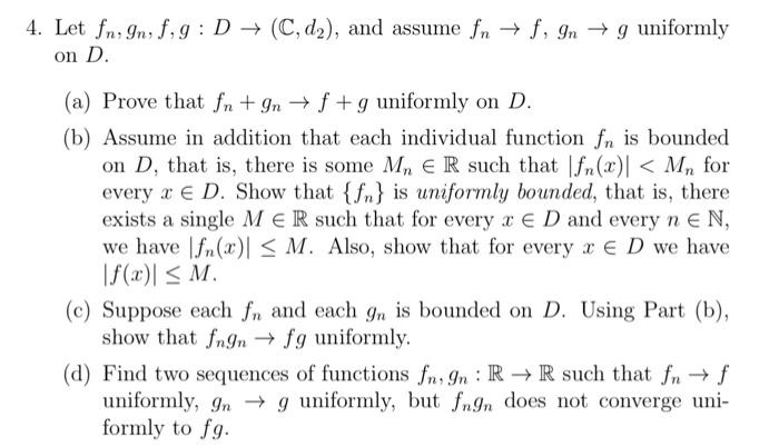 Solved Let fn,gn,f,g:D→(C,d2), and assume fn→f,gn→g | Chegg.com
