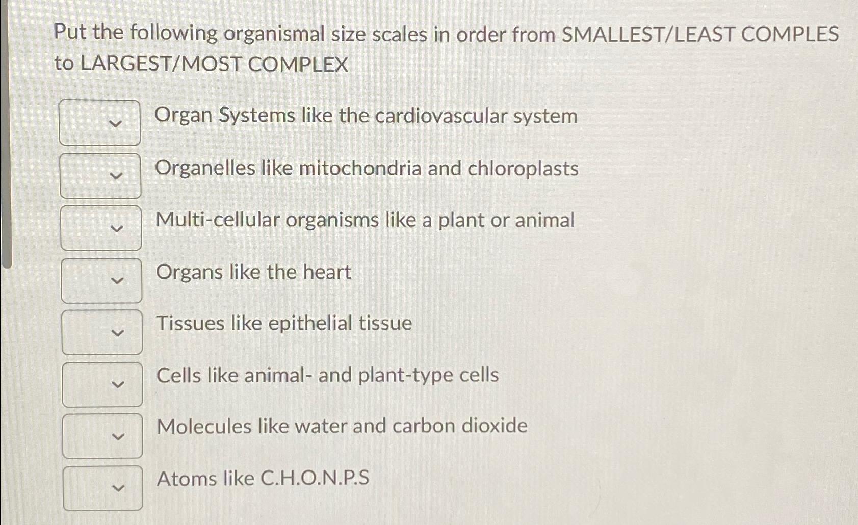 Solved Put the following organismal size scales in order | Chegg.com