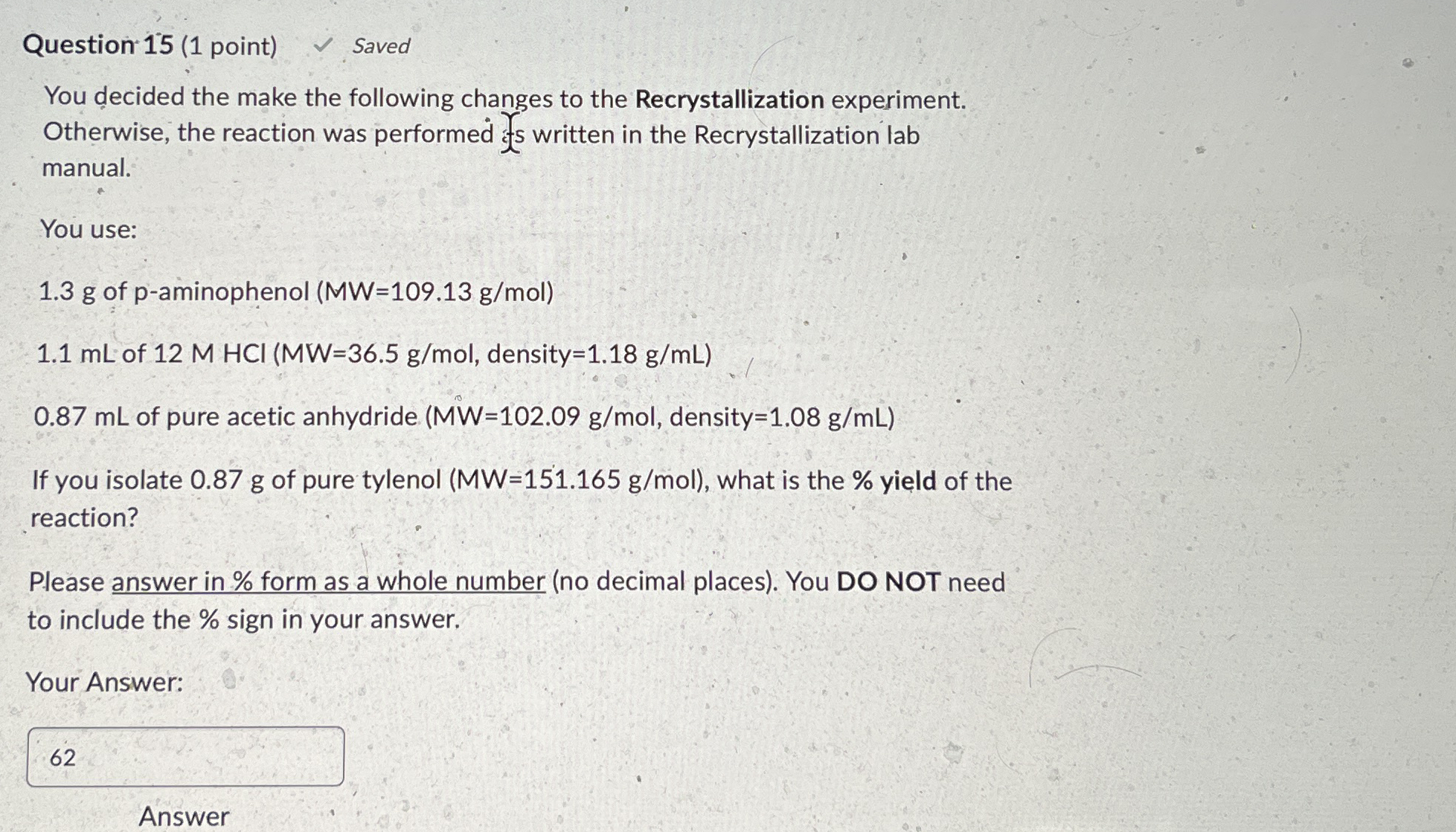 Solved Question 15 (1 ﻿point) ﻿SavedYou decided the make | Chegg.com