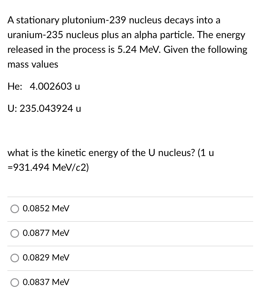 Solved A stationary plutonium-239 ﻿nucleus decays into | Chegg.com
