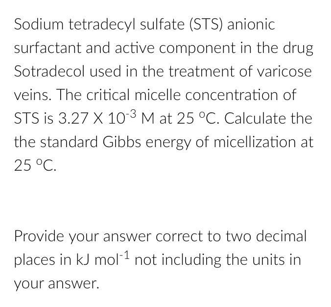 Solved Sodium tetradecyl sulfate (STS) anionic surfactant | Chegg.com