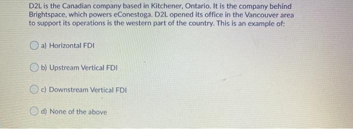 Solved D2L is the Canadian company based in Kitchener, | Chegg.com