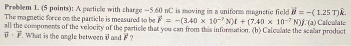Solved Problem 1. (5 points): A particle with charge −5.60nC | Chegg.com
