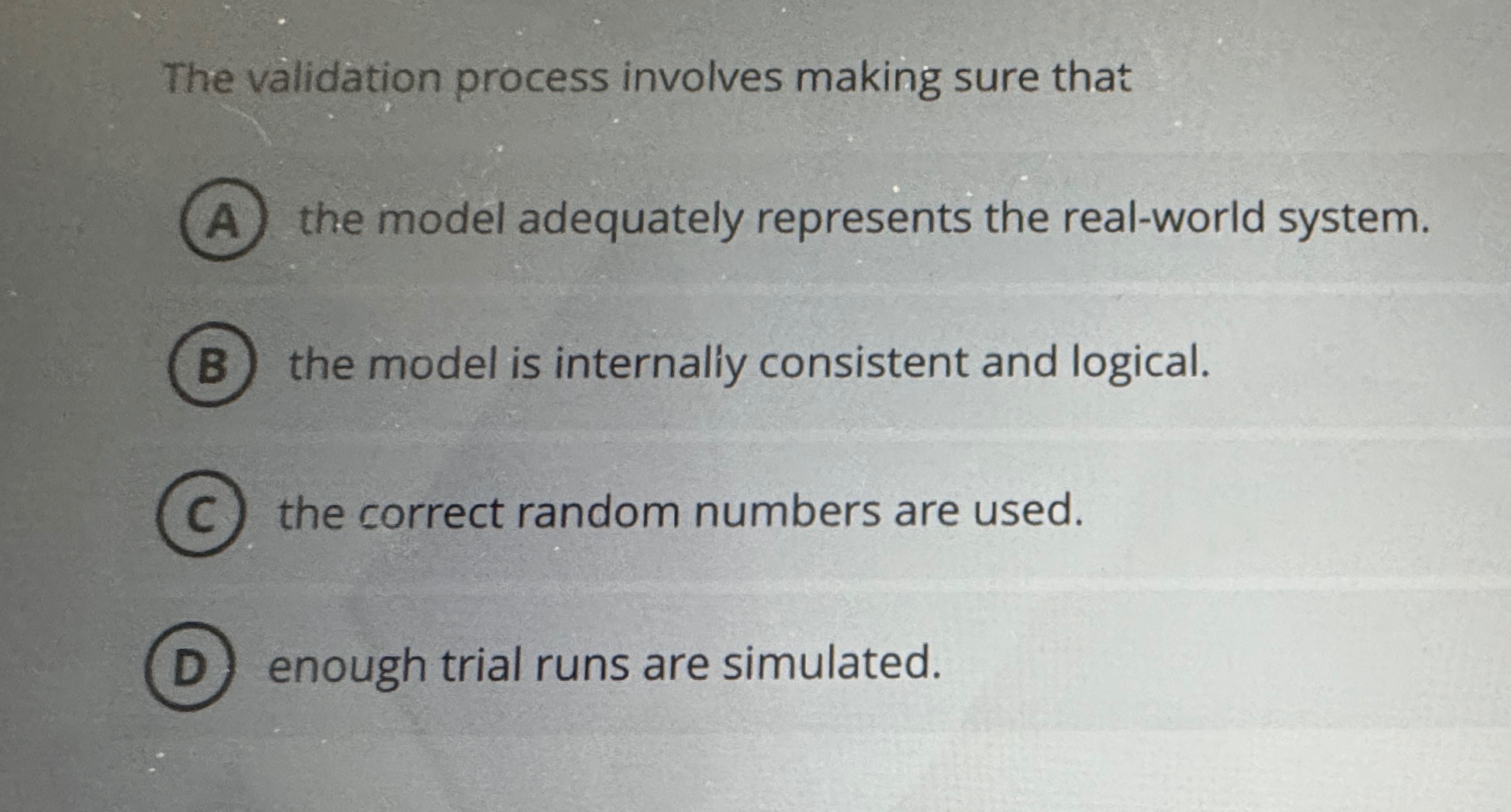 Solved The validation process involves making sure thatthe | Chegg.com