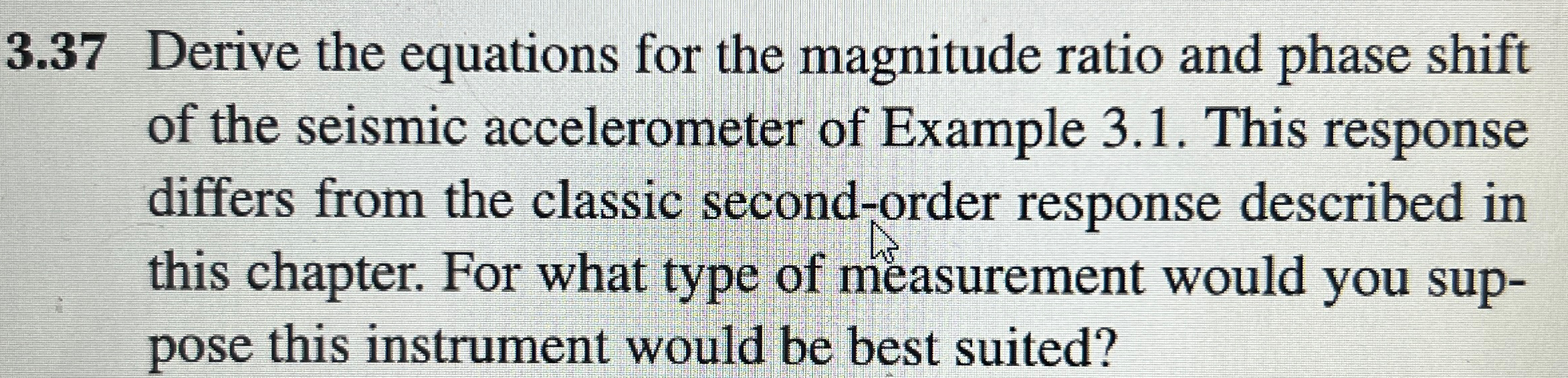 Solved 3.37 ﻿Derive the equations for the magnitude ratio | Chegg.com