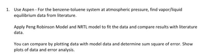1. Use Aspen - For the benzene-toluene system at | Chegg.com