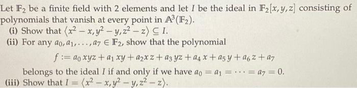 Solved Let F2 be a finite field with 2 elements and let I be | Chegg.com