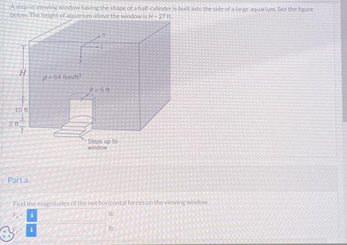 Solved A step-in viewing window having the shape of a half | Chegg.com