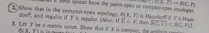 Solved C(X,Y) ﻿compact open. Then if Y Hausdorff , ﻿C(X,Y) | Chegg.com