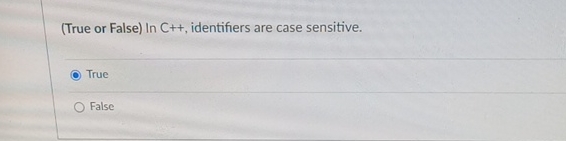 Solved (True or False) ﻿In C++, ﻿identifiers are case | Chegg.com