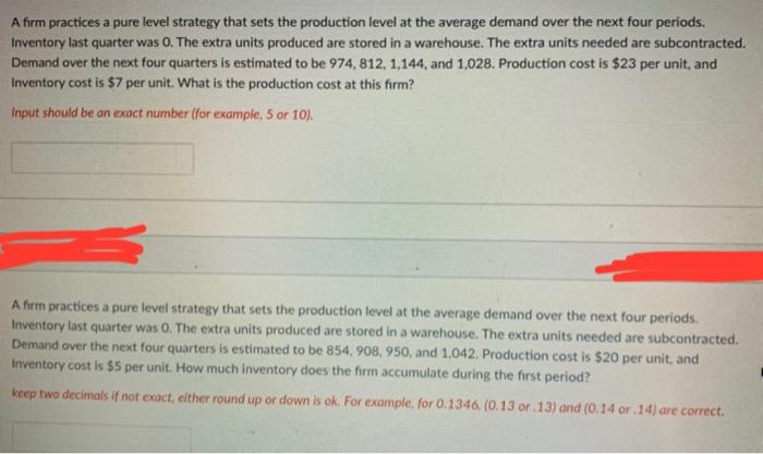 Solved A firm practices a pure level strategy that sets the | Chegg.com