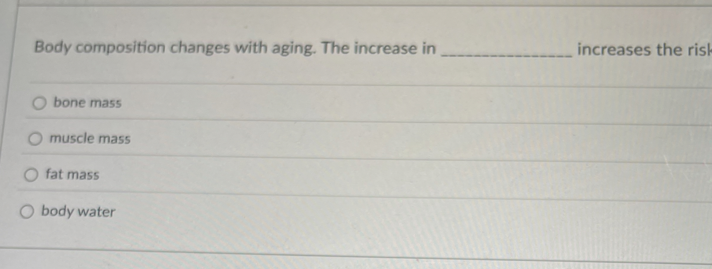 Solved Body composition changes with aging. The increase in | Chegg.com