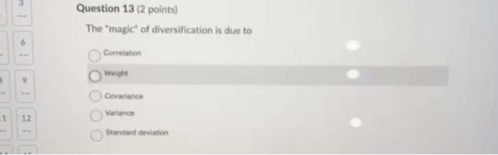 Solved The "magic" of diversification is due to Correlation | Chegg.com