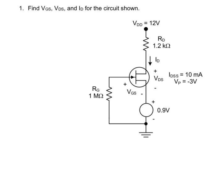 Solved 1. Find VGS,VDS, and lD for the circuit shown. | Chegg.com