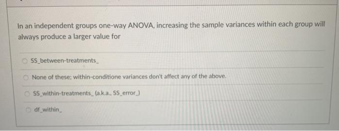 Solved In an independent groups one-way ANOVA, increasing | Chegg.com